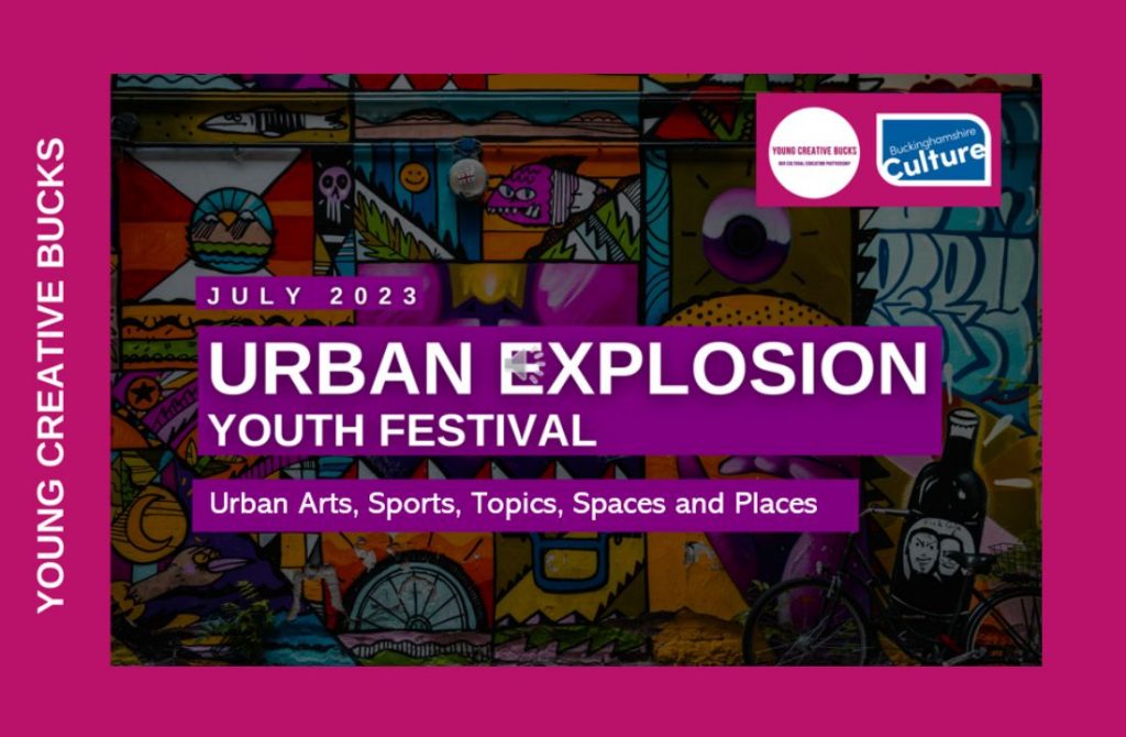 Urban Explosion Youth Festival – Have your say! - Young Creative Bucks